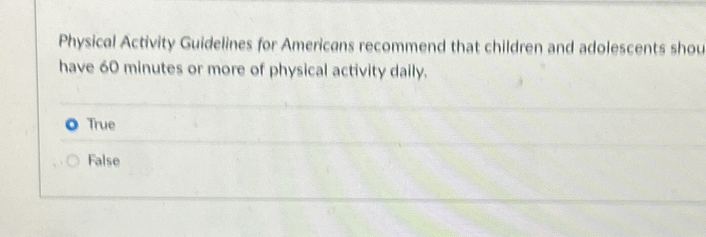 Solved Physical Activity Guidelines for Americons recommend | Chegg.com