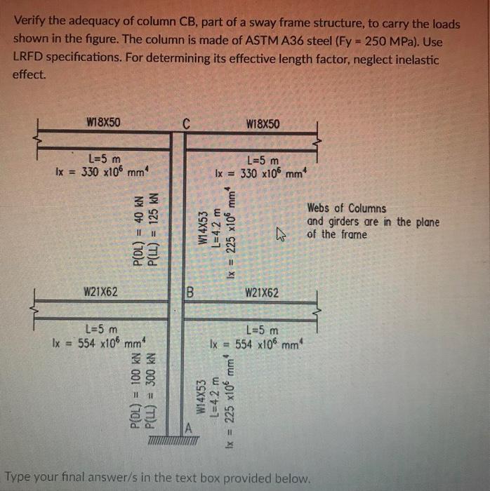 Solved Verify the adequacy of column CB, part of a sway | Chegg.com