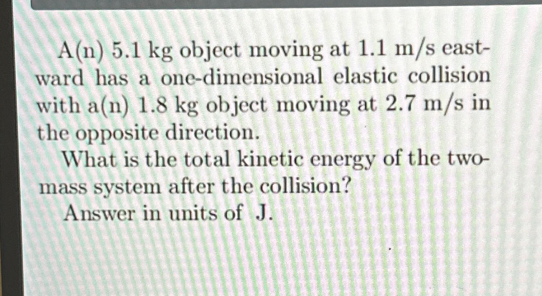 Solved A(n) 5.1kg ﻿object moving at 1.1ms ﻿eastward has a | Chegg.com