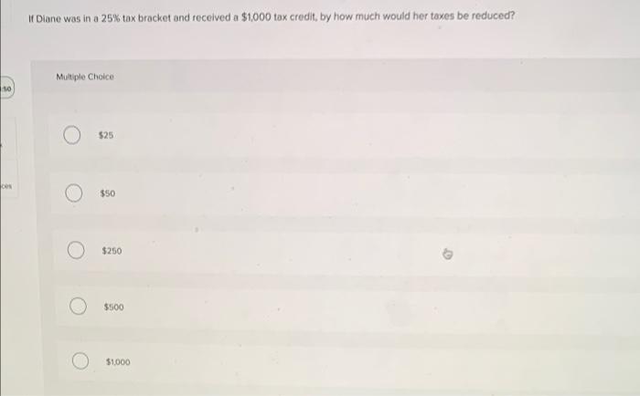 Solved I Diane was in a 25% tax bracket and received a | Chegg.com