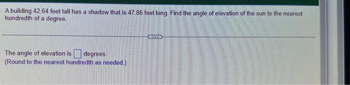 Solved A building 42.64 feet tall has a shadow that is 47.86 | Chegg.com