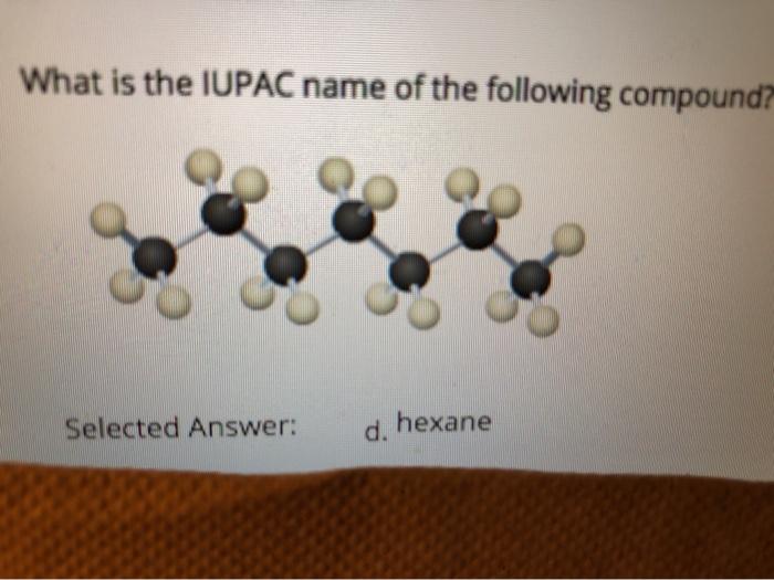 Solved What is the IUPAC name of the following compound? | Chegg.com