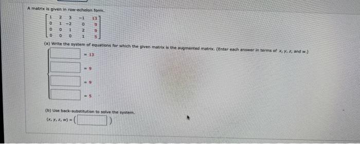 Solved A matrix is given in row-echelon form. | Chegg.com