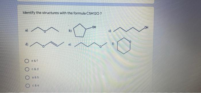 Solved Identify the structures with the formula C5H120 ? OH | Chegg.com