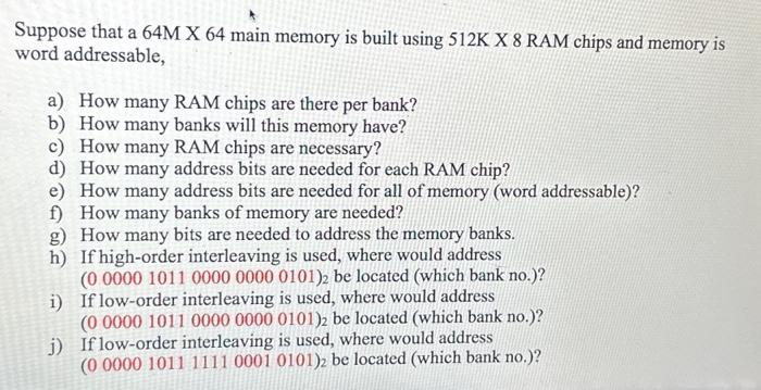 Solved Suppose that a 64M X 64 main memory is built using | Chegg.com