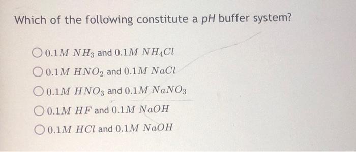 Solved Which of the following constitute a pH buffer system? | Chegg.com