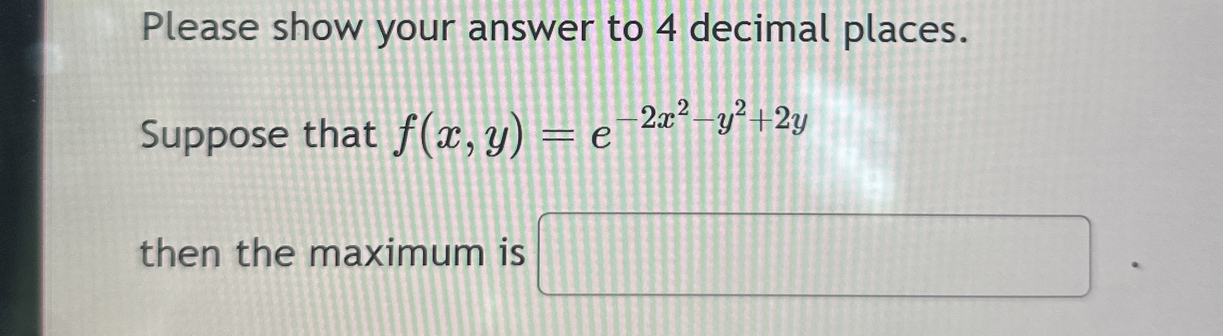 Solved Please show your answer to 4 ﻿decimal places.Suppose | Chegg.com