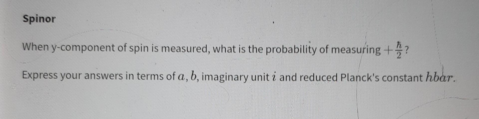 Solved Spinor When y-component of spin is measured, what is | Chegg.com