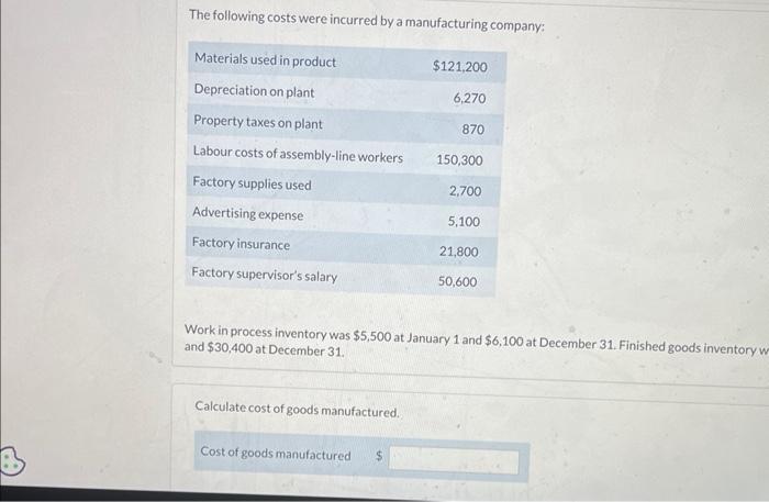 Solved The following costs were incurred by a manufacturing | Chegg.com