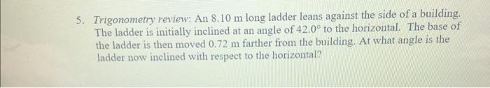 Solved Trigonometry review: An 8.10 m long ladder leans | Chegg.com