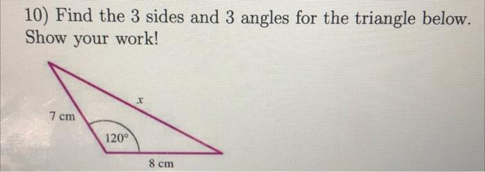 Solved 10) Find the 3 sides and 3 angles for the triangle | Chegg.com