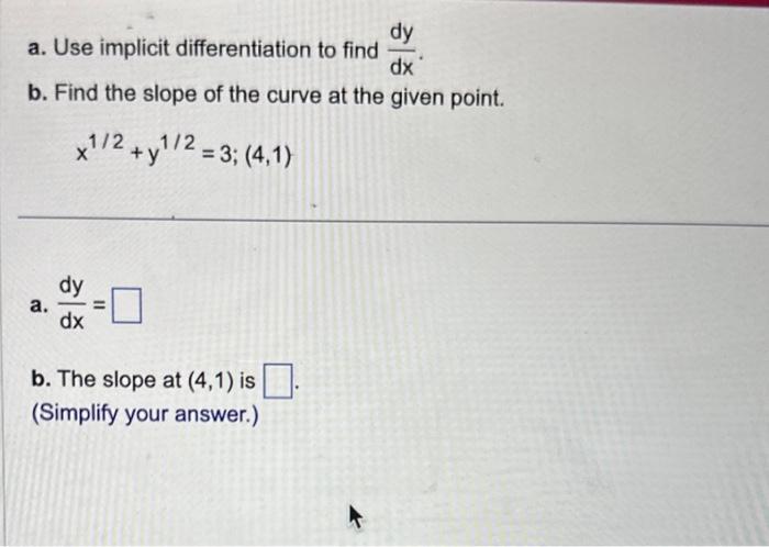 Solved a. Use implicit differentiation to find dxdy. b. Find | Chegg.com