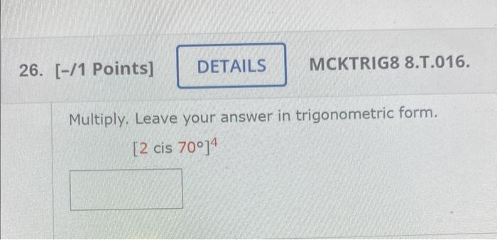 Solved Multiply. Leave your answer in trigonometric form. | Chegg.com