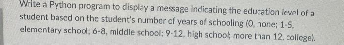 Solved Write a Python program to display a message | Chegg.com