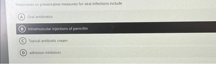 Solved Treatments or preventative measures for viral | Chegg.com
