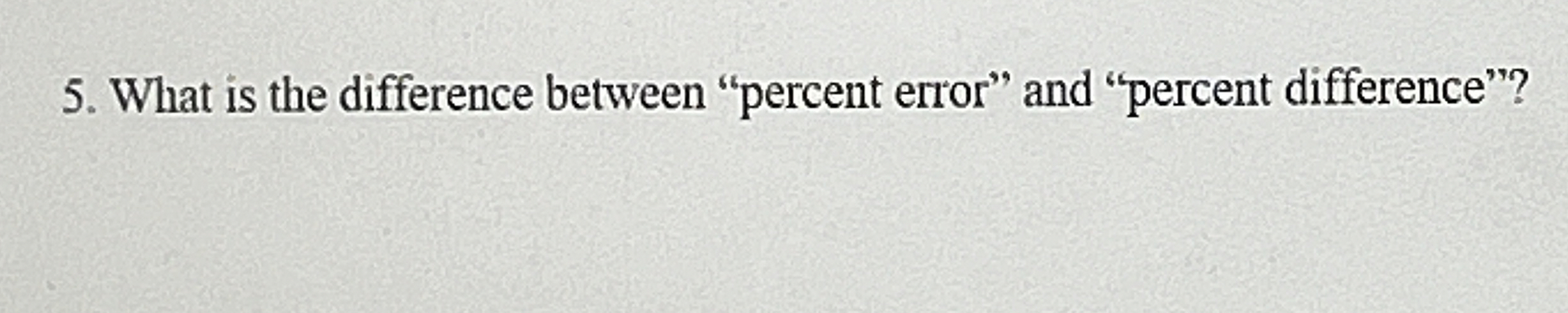 Solved What is the difference between "percent error" and | Chegg.com