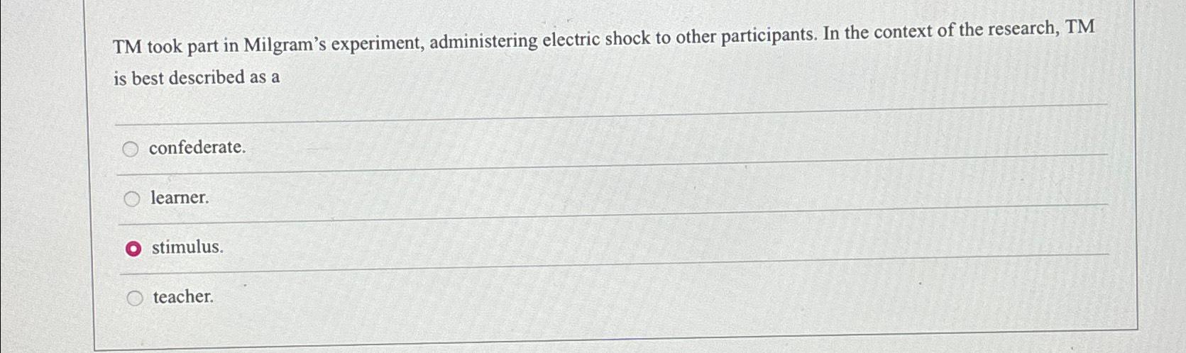 Solved TM took part in Milgram's experiment, administering | Chegg.com