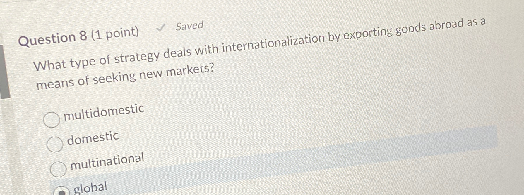 Solved Question 8 (1 ﻿point) ﻿SavedWhat type of strategy | Chegg.com