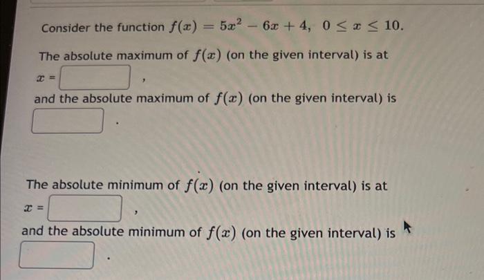 Solved Consider the function f(x)=5x2−6x+4,0≤x≤10 The | Chegg.com
