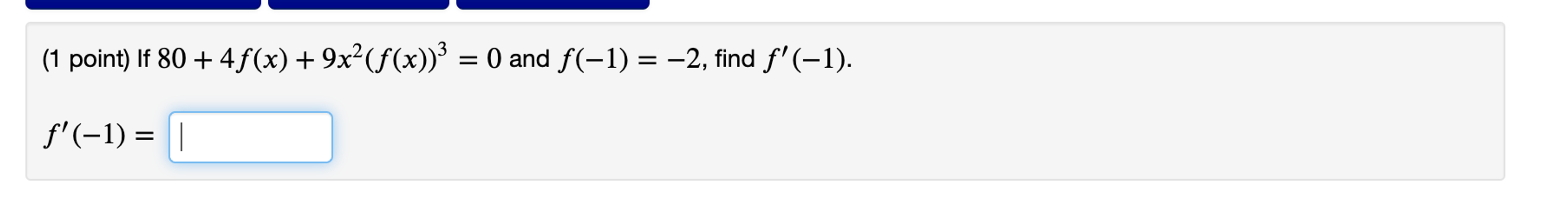 Solved (1 ﻿point) ﻿If 80+4f(x)+9x2(f(x))3=0 ﻿and f(-1)=-2, | Chegg.com