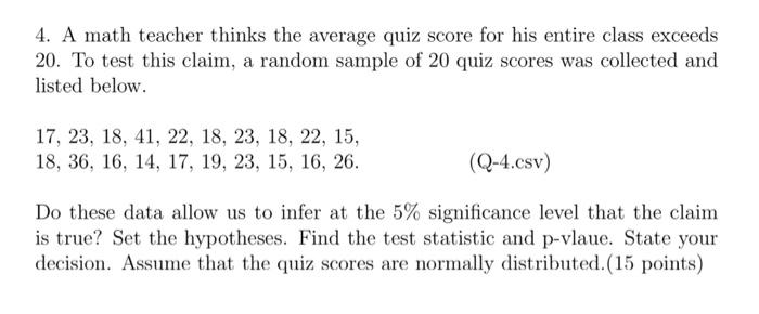 Solved 4. A math teacher thinks the average quiz score for | Chegg.com Solved 4. A math teacher thinks the average quiz score for | Chegg.com