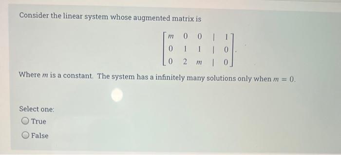 Solved Consider The Linear System Whose Augmented Matrix Is 