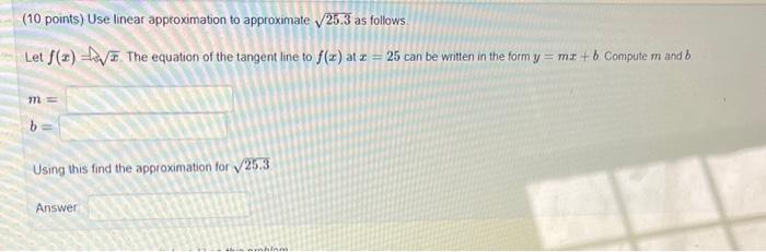Solved (10 points) Use linear approximation to approximate | Chegg.com