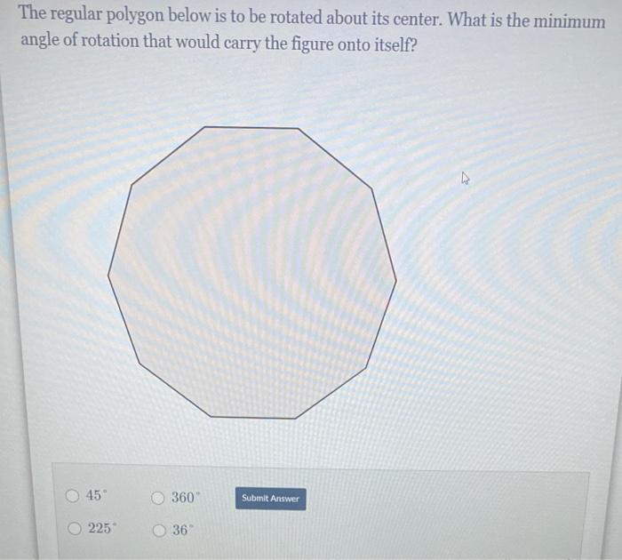 Solved The regular polygon below is to be rotated about its | Chegg.com