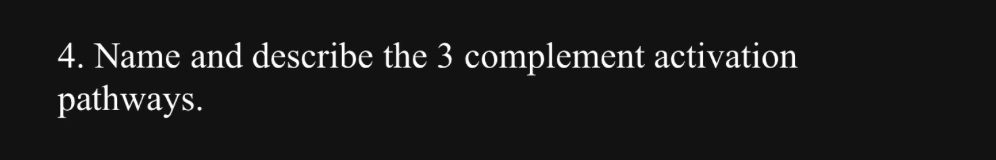 Solved Name and describe the 3 ﻿complement activation | Chegg.com
