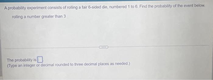 Solved A probability experiment consists of rolling a fair 6 | Chegg.com
