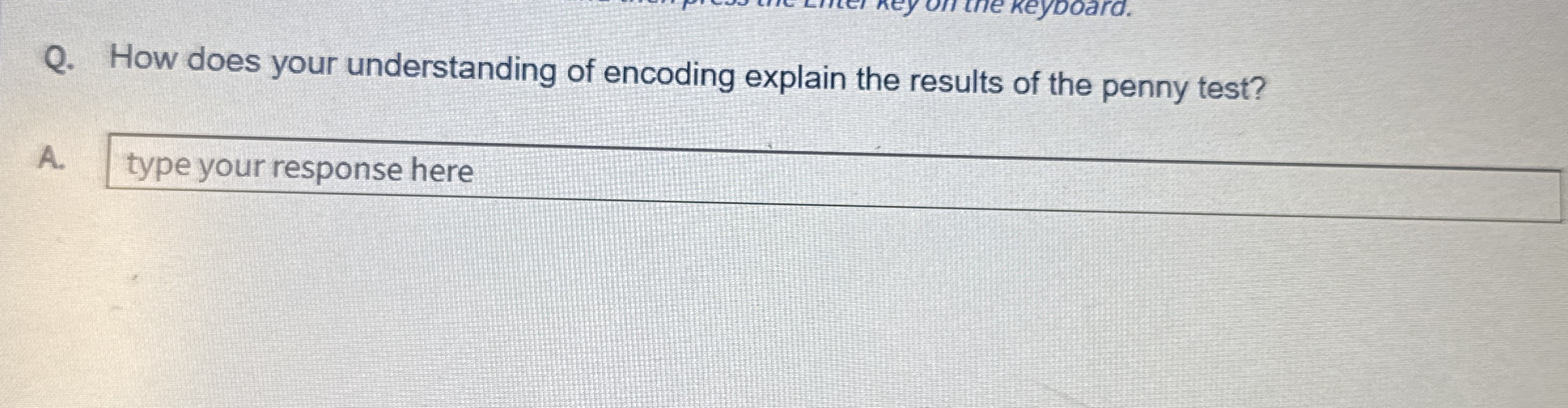 Solved Q. ﻿How does your understanding of encoding explain | Chegg.com