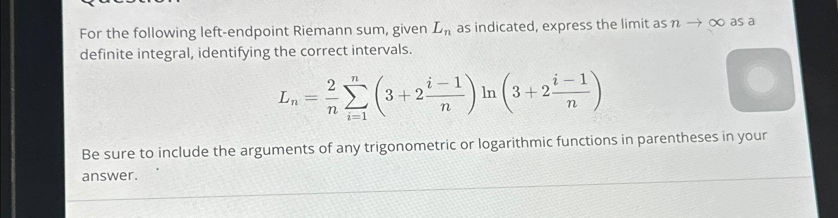 Solved For the following left-endpoint Riemann sum, given Ln | Chegg.com
