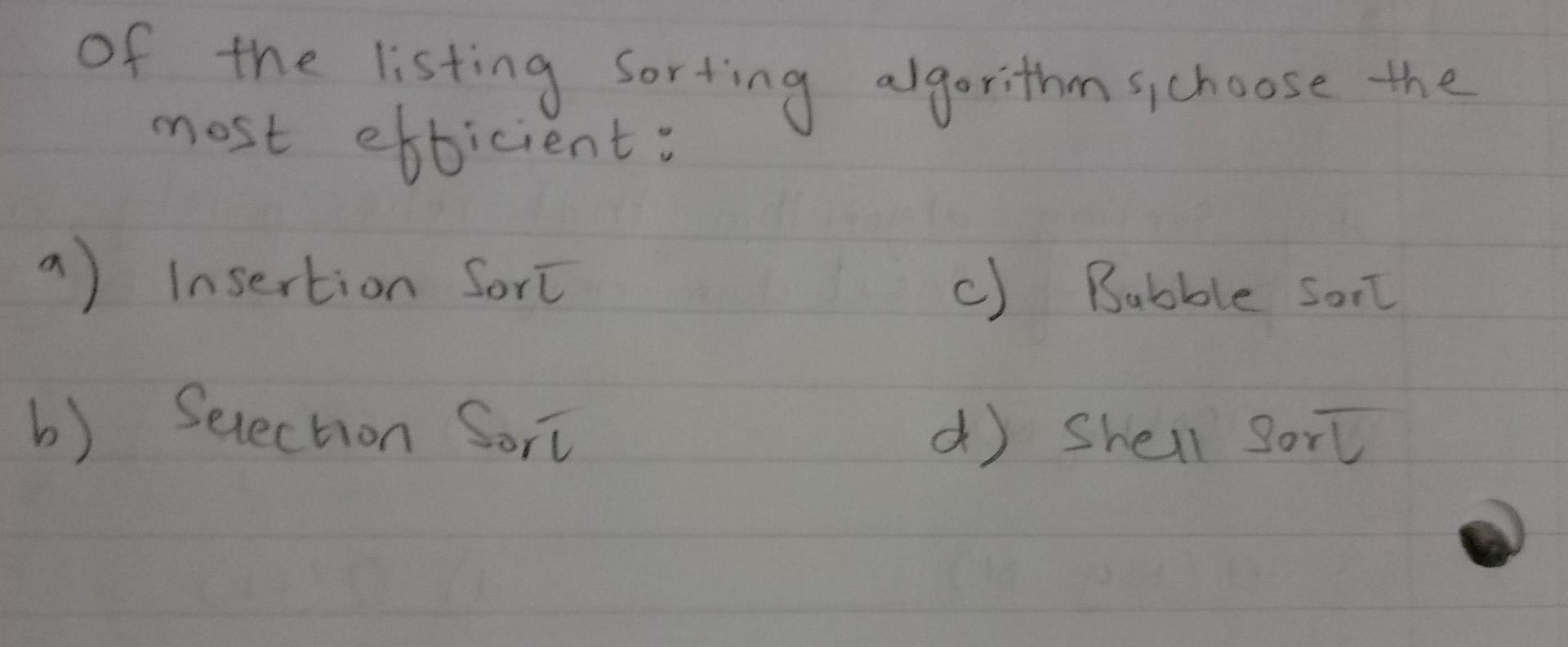 Solved of the listing sorting algorithms, choose the most | Chegg.com
