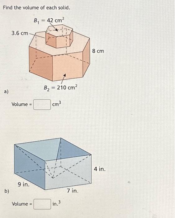 Solved Find the volume of each solid. a) b) 3.6 cm Volume = | Chegg.com