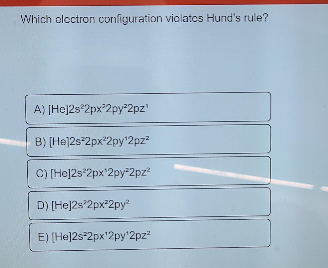 Solved Which electron configuration violates Hund's rule? A) | Chegg.com