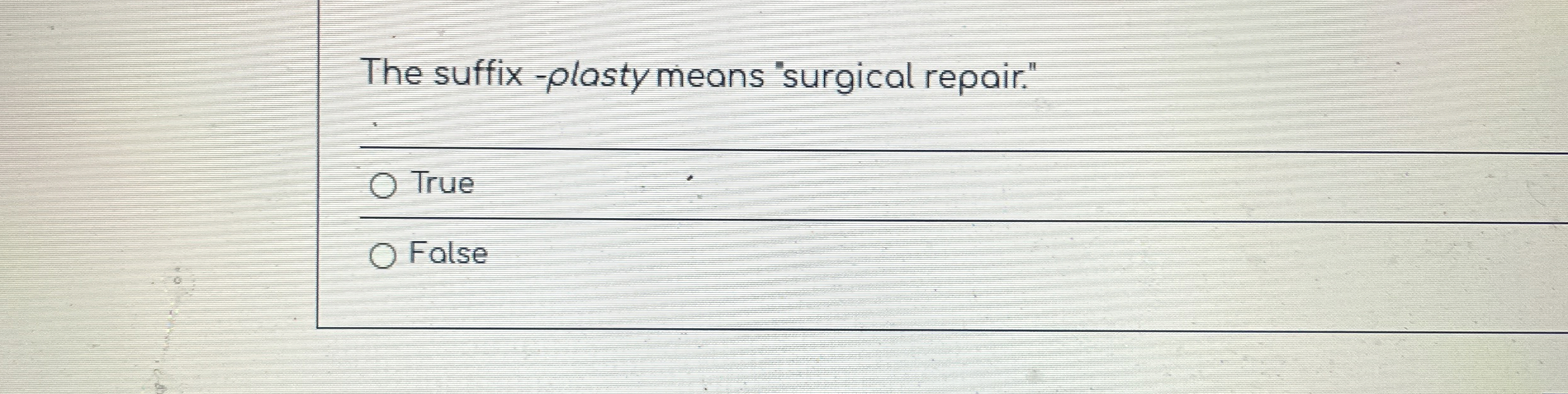 Solved The suffix - ﻿plasty means "surgical | Chegg.com