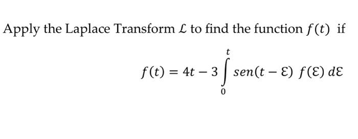 Solved Apply the Laplace Transform L to find the function | Chegg.com