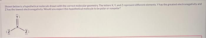 Solved Shown below is a hypothetical molecule drawn with the | Chegg.com