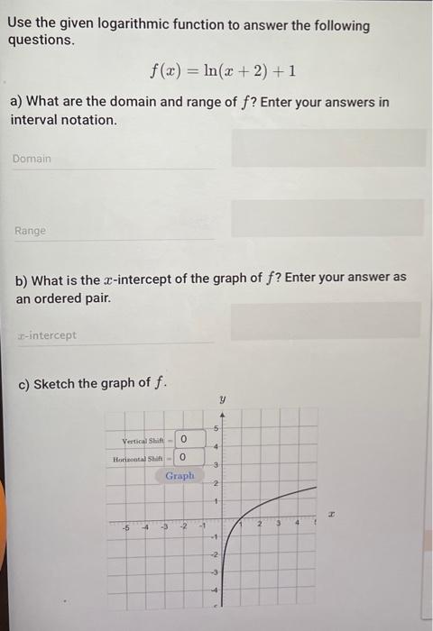 Solved Use the given logarithmic function to answer the | Chegg.com
