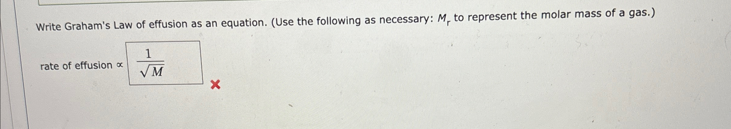 Solved Write Graham's Law of effusion as an equation. (Use | Chegg.com