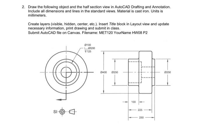 Solved Draw the following object and the half section view | Chegg.com