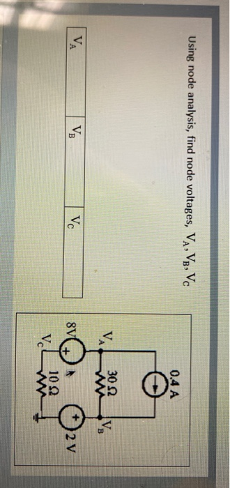 Solved Using node analysis, find node voltages, VA, VB, V. | Chegg.com