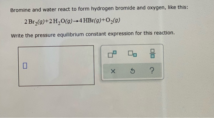 Solved Bromine and water react to form hydrogen bromide and | Chegg.com