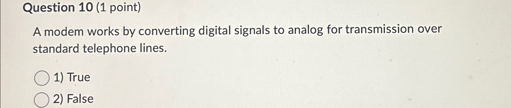 Solved Question 10 (1 ﻿point)A modem works by converting | Chegg.com