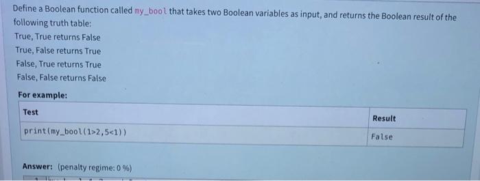 Solved Define a Boolean function called my_bool that takes | Chegg.com