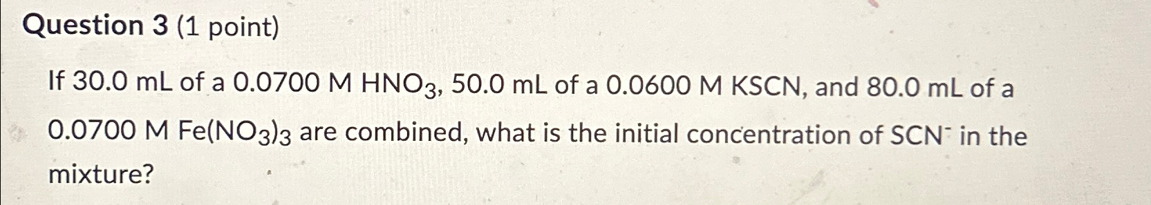Solved Question 3 (1 ﻿point)If 30.0mL ﻿of a | Chegg.com