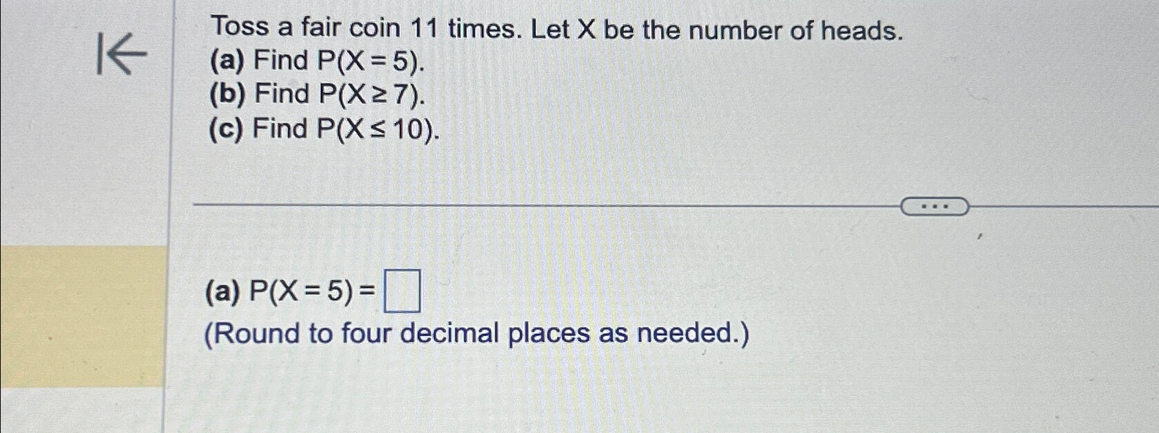 Solved Toss a fair coin 11 ﻿times. Let x ﻿be the number of | Chegg.com