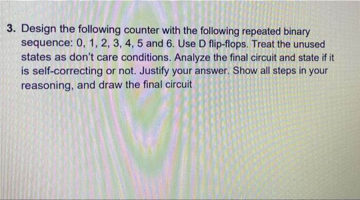 Solved 3. Design the following counter with the following | Chegg.com