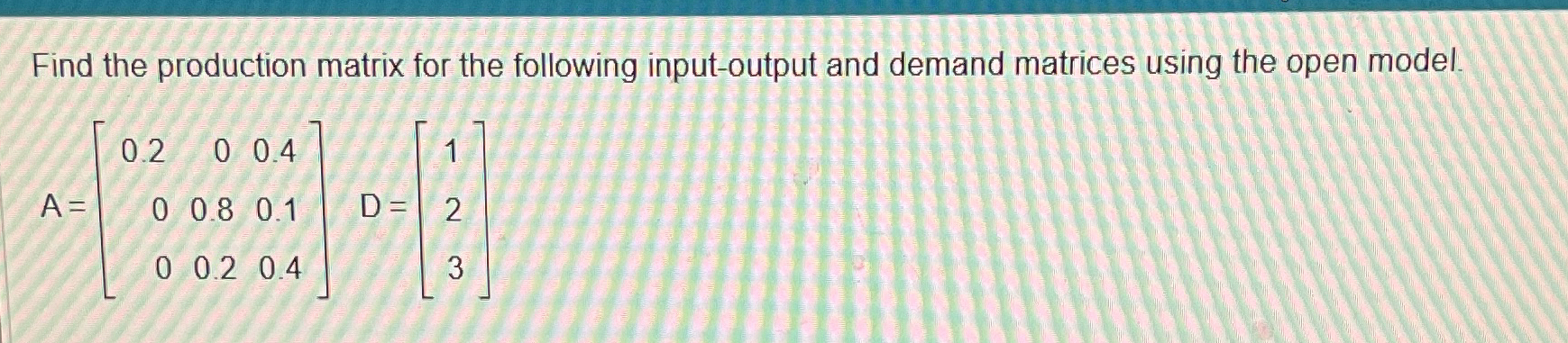 Solved Find the production matrix for the following | Chegg.com