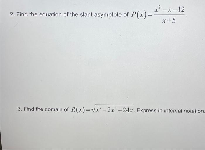 Solved --12 2. Find the equation of the slant asymptote of | Chegg.com